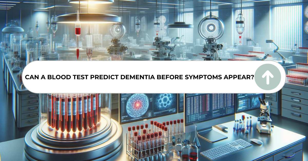 Alzheimer's Blood Test For Early Diagnosis | Dementia Careblazers
