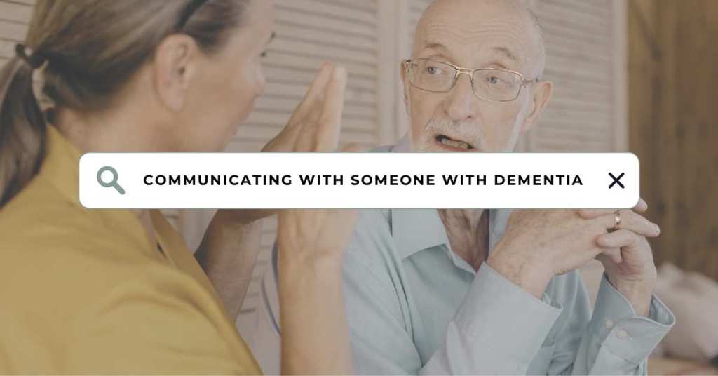 5 Tips: Communicating With Someone With Dementia | Dementia Careblazers